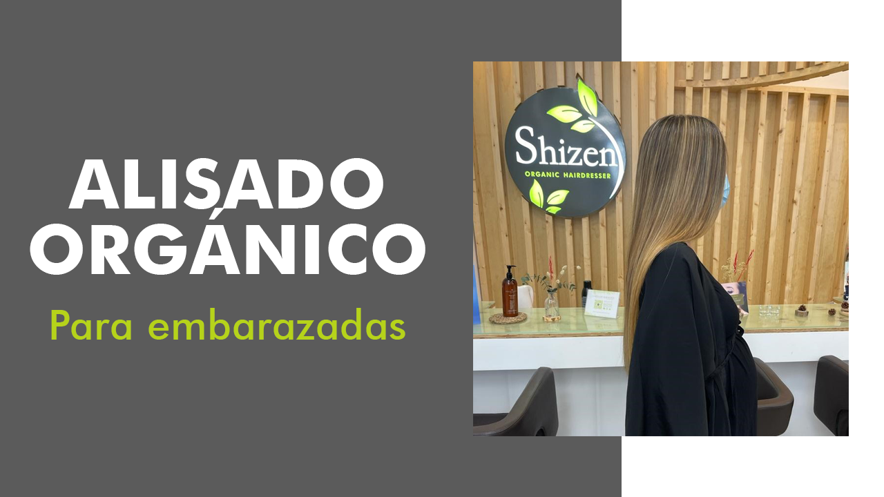 El tratamiento de alisado para embarazadas - Organic Shizen